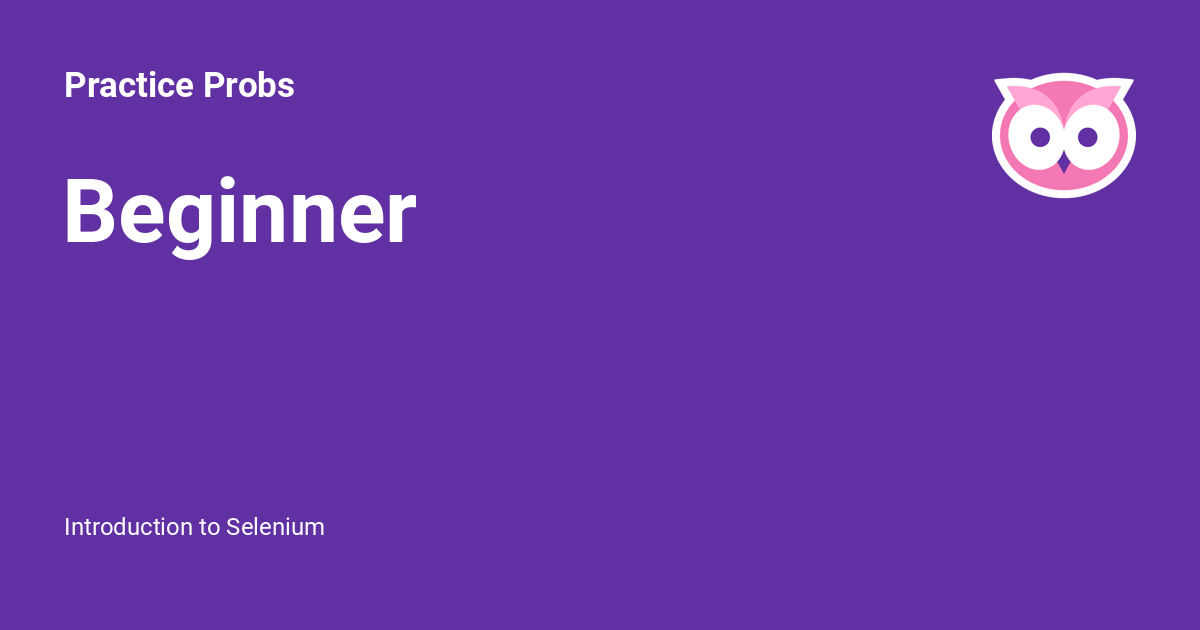 Beginner - Practice Probs